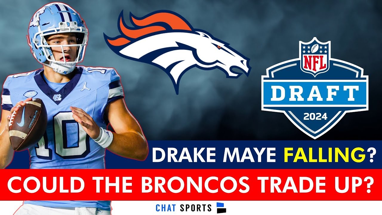 Rumor! NFL Draft Expert Says Drake Maye Could SLIDE In 2024 NFL Draft: Would The Broncos Trade Up?