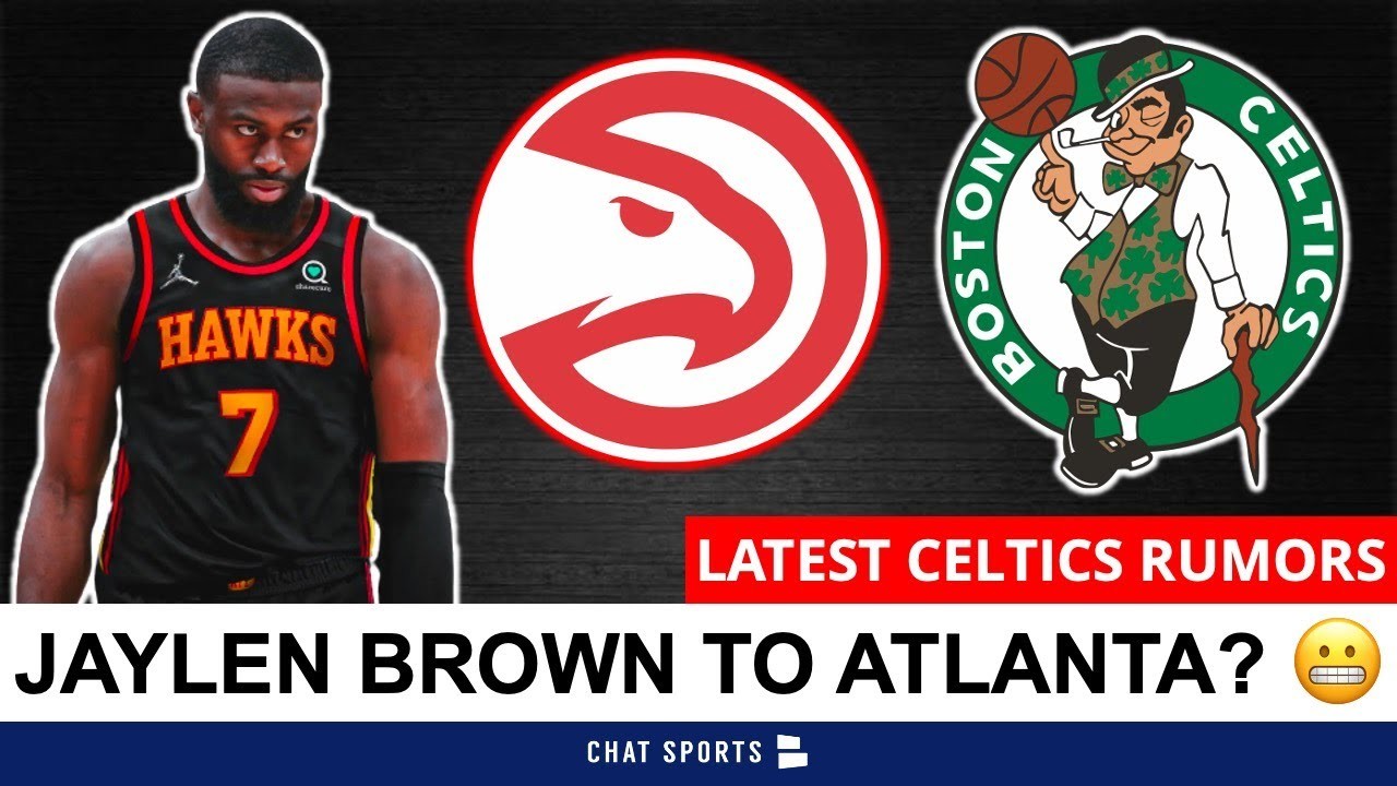 Jaylen Brown To Atlanta Hawks? NBA Executives Think It’s Possible | Boston Celtics Rumors