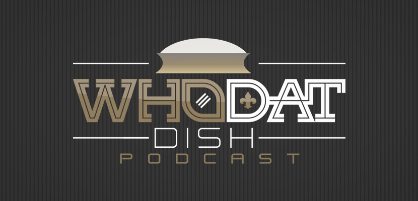 The “Who Dat Dish Podcast” launches next month!