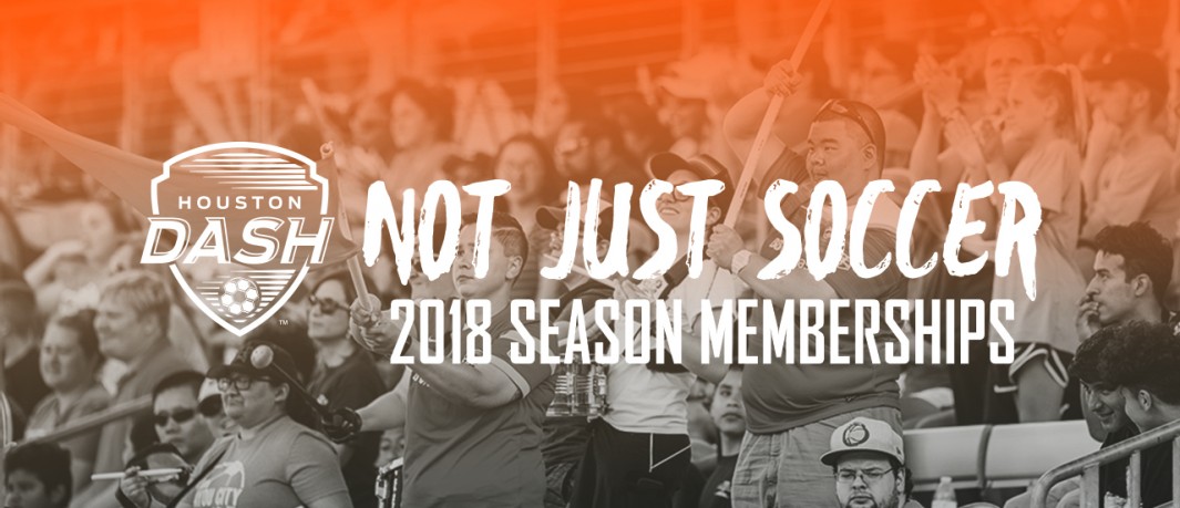 Houston Dash Launch 2018 Season Memberships and Renewals