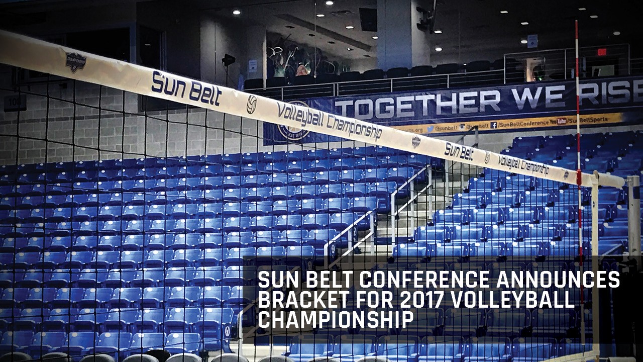 Sun Belt Conference Announces Bracket for 2017 Volleyball Championship