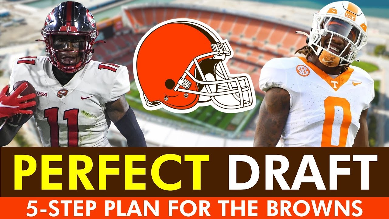 Cleveland Browns 5-Step Plan For A PERFECT 2024 NFL Draft