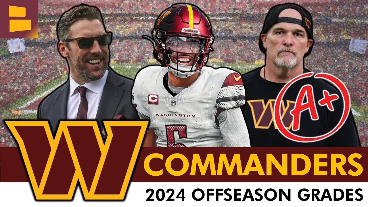 Washington Commanders 2024 Offseason Grades — Best Offseason In Team ...